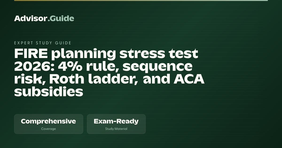 FIRE planning stress test 2026: 4% rule, sequence risk, Roth ladder ...